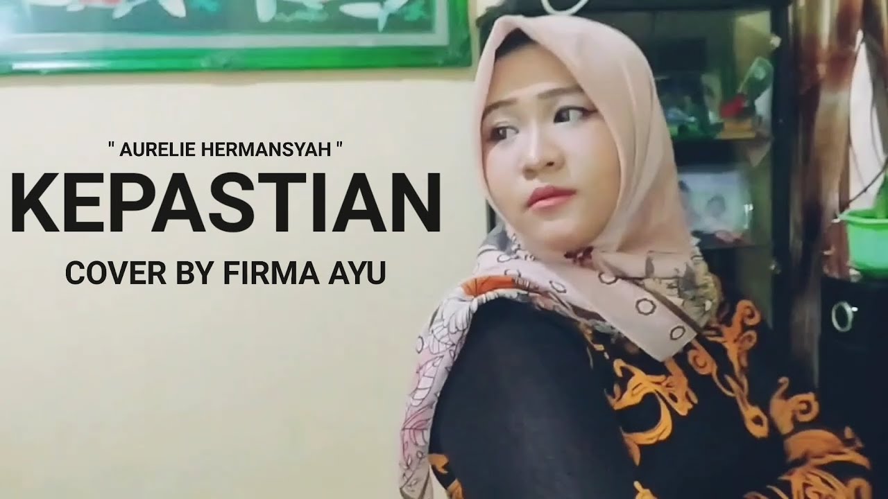 AURELIE HERMANSYAH - KEPASTIAN (MUSIK VIDEO KLIP ORIGINAL COVER BY ...