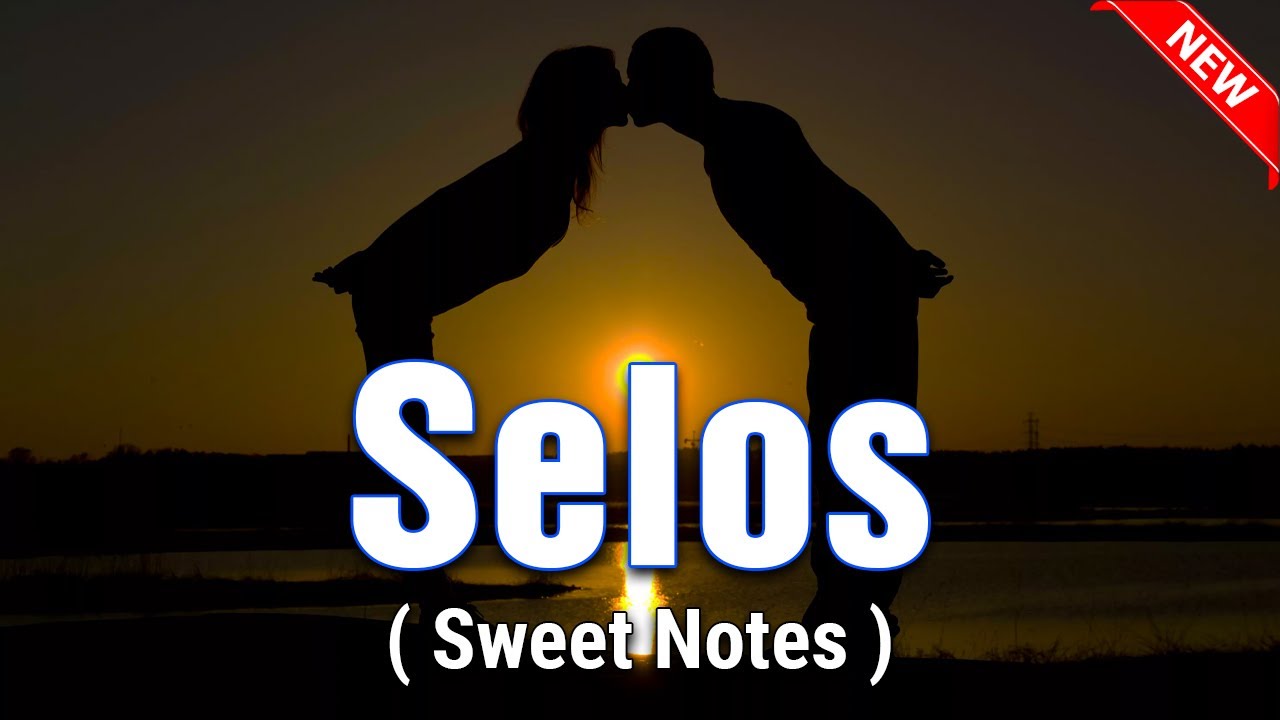 Selos ( Sweet Notes ) - YouTube