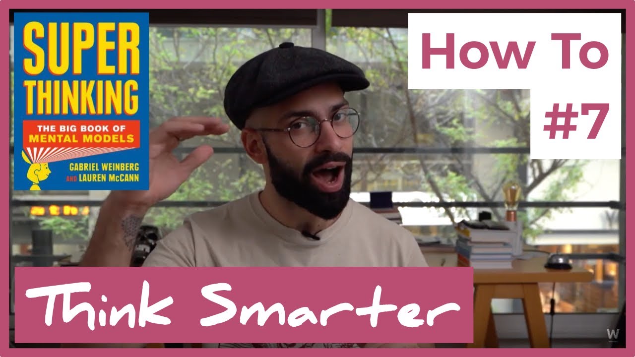 9 Mental Models to Think Smarter | Super Thinking by Gabriel Weinberg ...