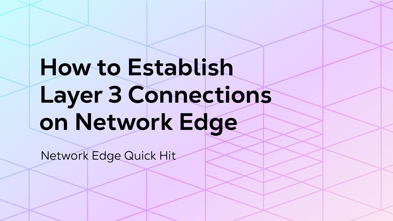 How to Establish Layer 3 Connections on Network Edge - YouTube