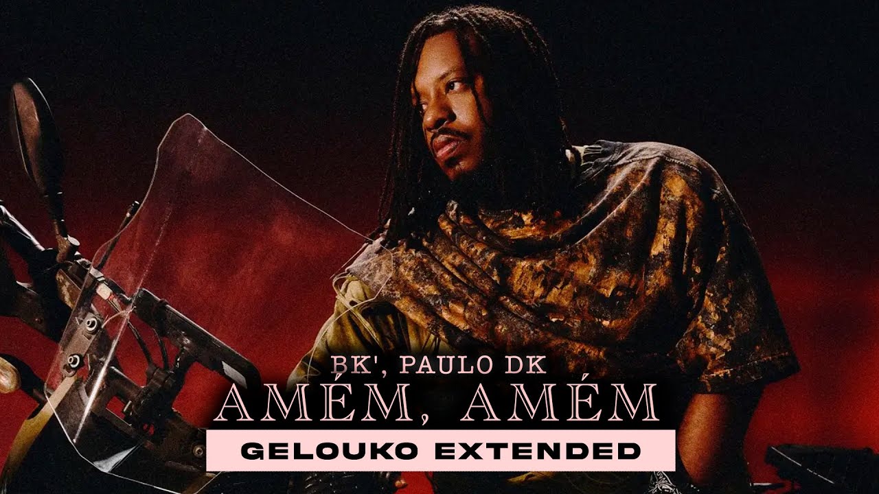 BK', PAULO DK - Amém, Amém (Gelouko Extended) - YouTube