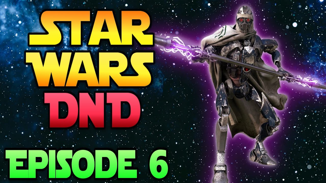 Star Wars D&D Episode 6 - "A DROID BABY?" (Star Wars Roleplaying Game ...