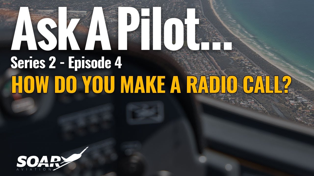 Ask A Pilot: Series 2 Episode 4 - How do you make a Radio Call? - YouTube