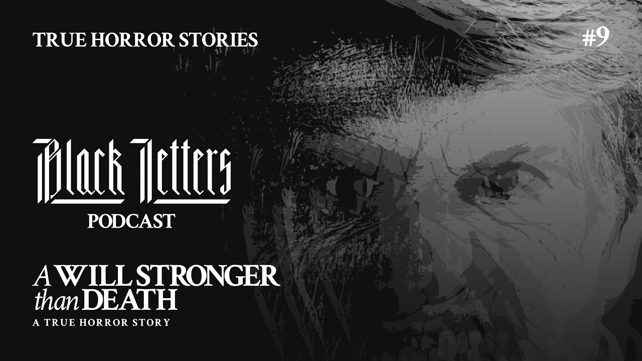 A Will Stronger Than Death • A True Horror Story - YouTube