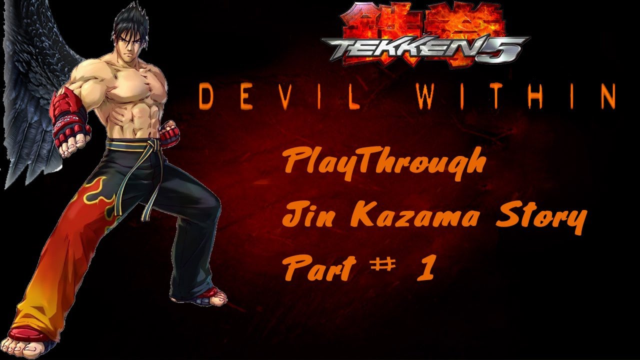 Devil Within PlayThrough | Tekken 5 Jin | DevilJin Story Part 1 ( long ...