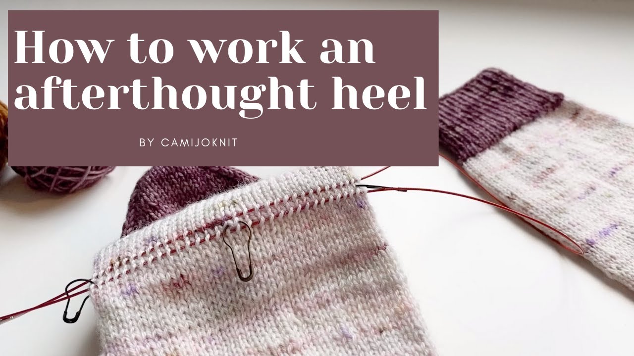 Afterthought heel tutorial including picking up sts, how to decrease and how to kitchener stitch ...