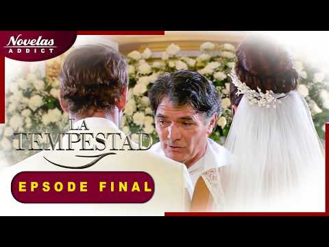 La Tempestad - La Finale - Novelas Complete en Francais