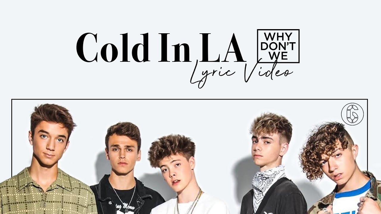 Why Don't We - Cold In LA - Lyric Video | 6CAST - YouTube