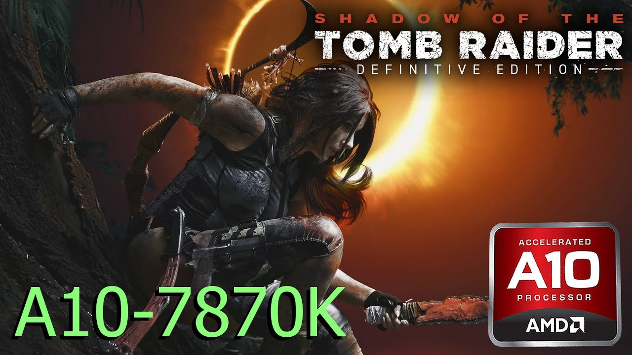Shadow of the Tomb Raider (A10 7870k APU only) - YouTube