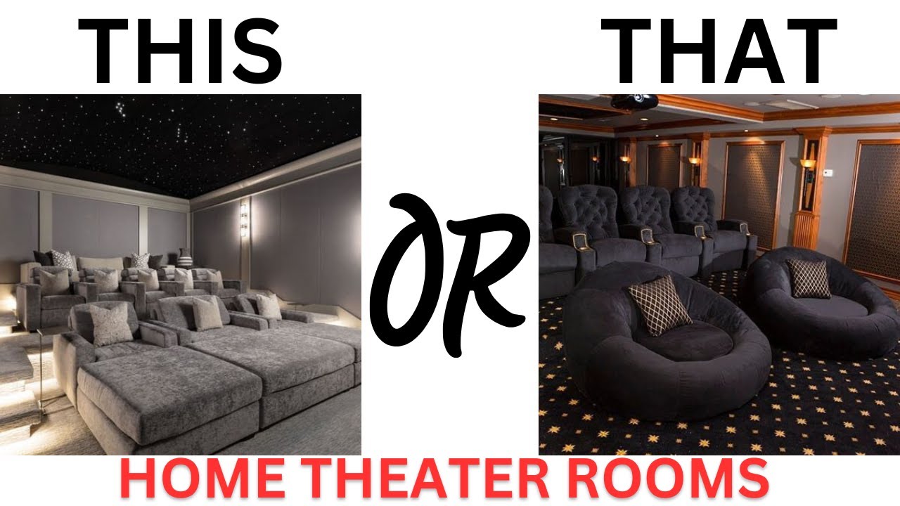 HOME THEATER THIS OR THAT EDITION!! Dream Home Theaters!! - YouTube