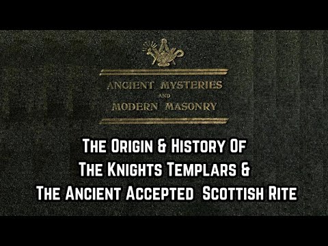 The Origin And History Of The Knights Templars And The Ancient And ...