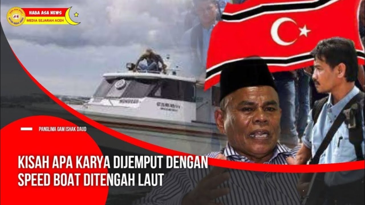 Kisah Apa Karya yang Pernah di Jemput Panglima GAM Ishak Daud dengan ...