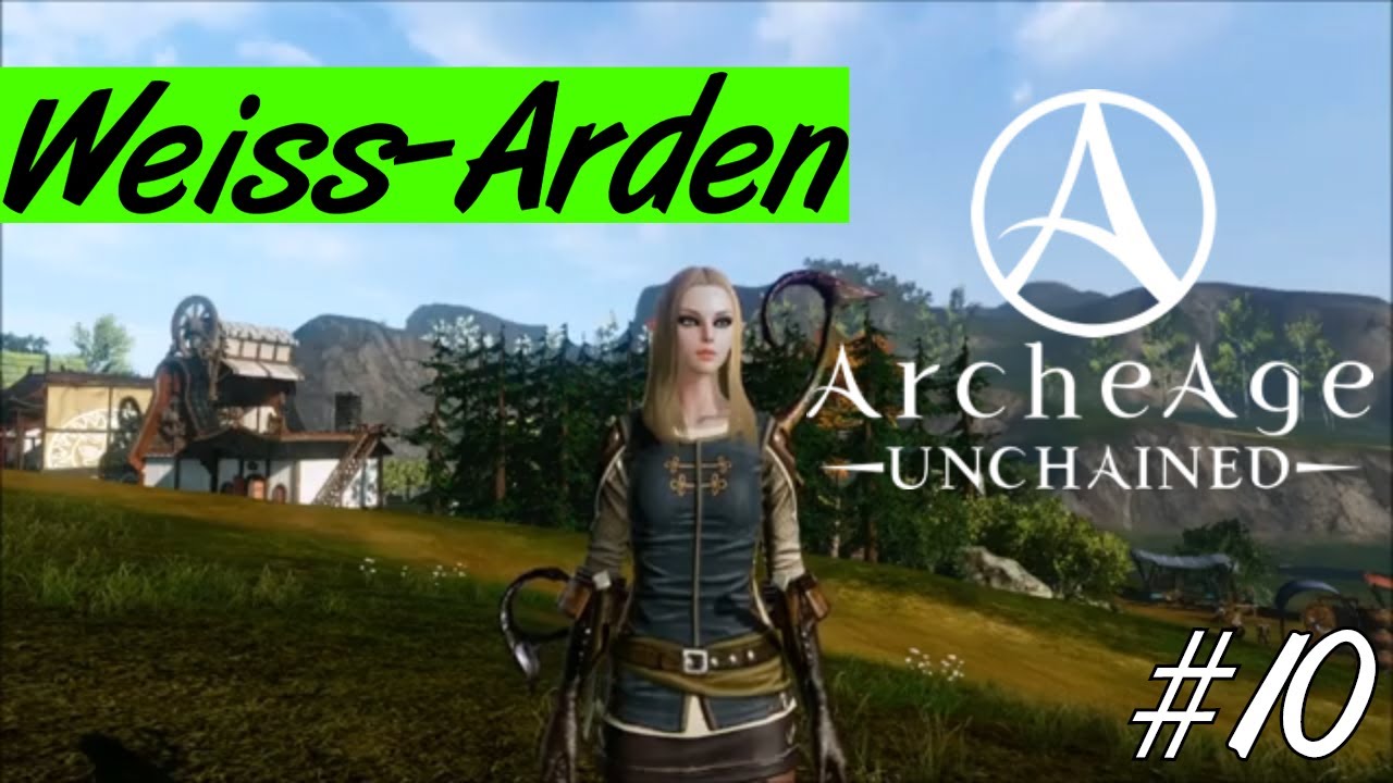 ArcheAge Unchained: Weiss-Arden #10 Deutsch AAU Garden of the Gods - YouTube