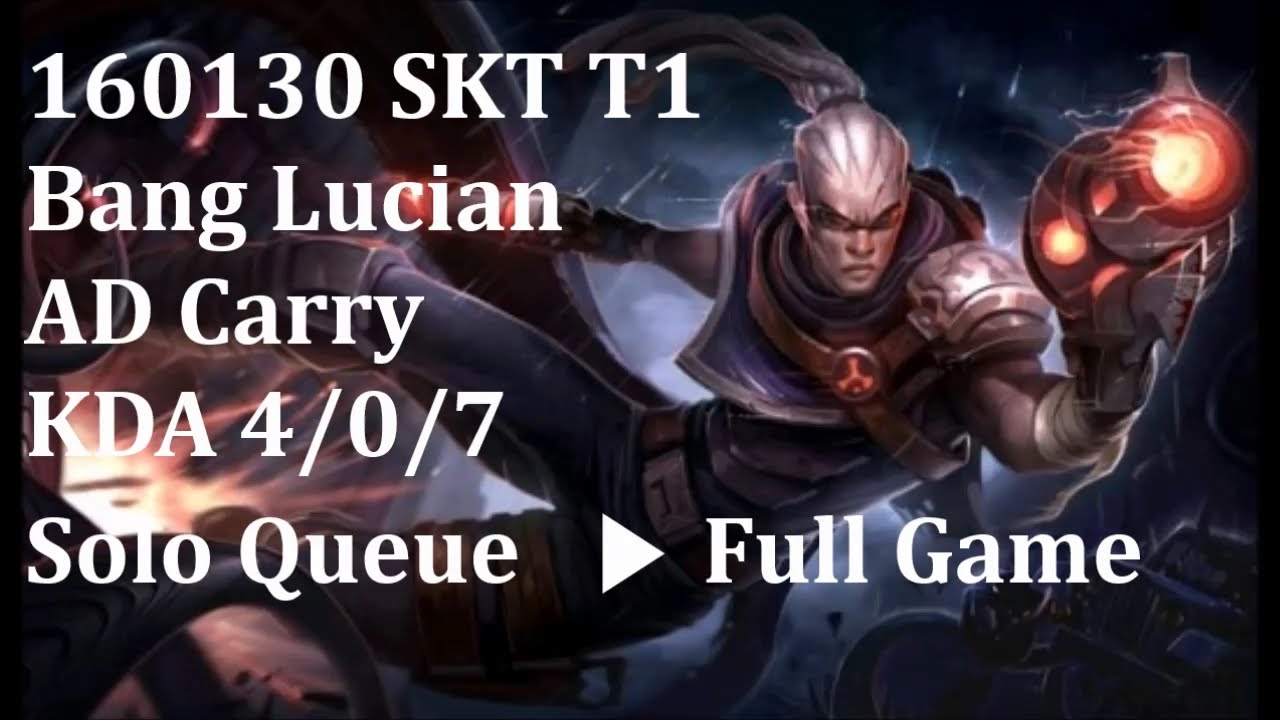 160130 SKT T1 Bang 루시안(Lucian,卢锡安) AD Carry(远程) - YouTube