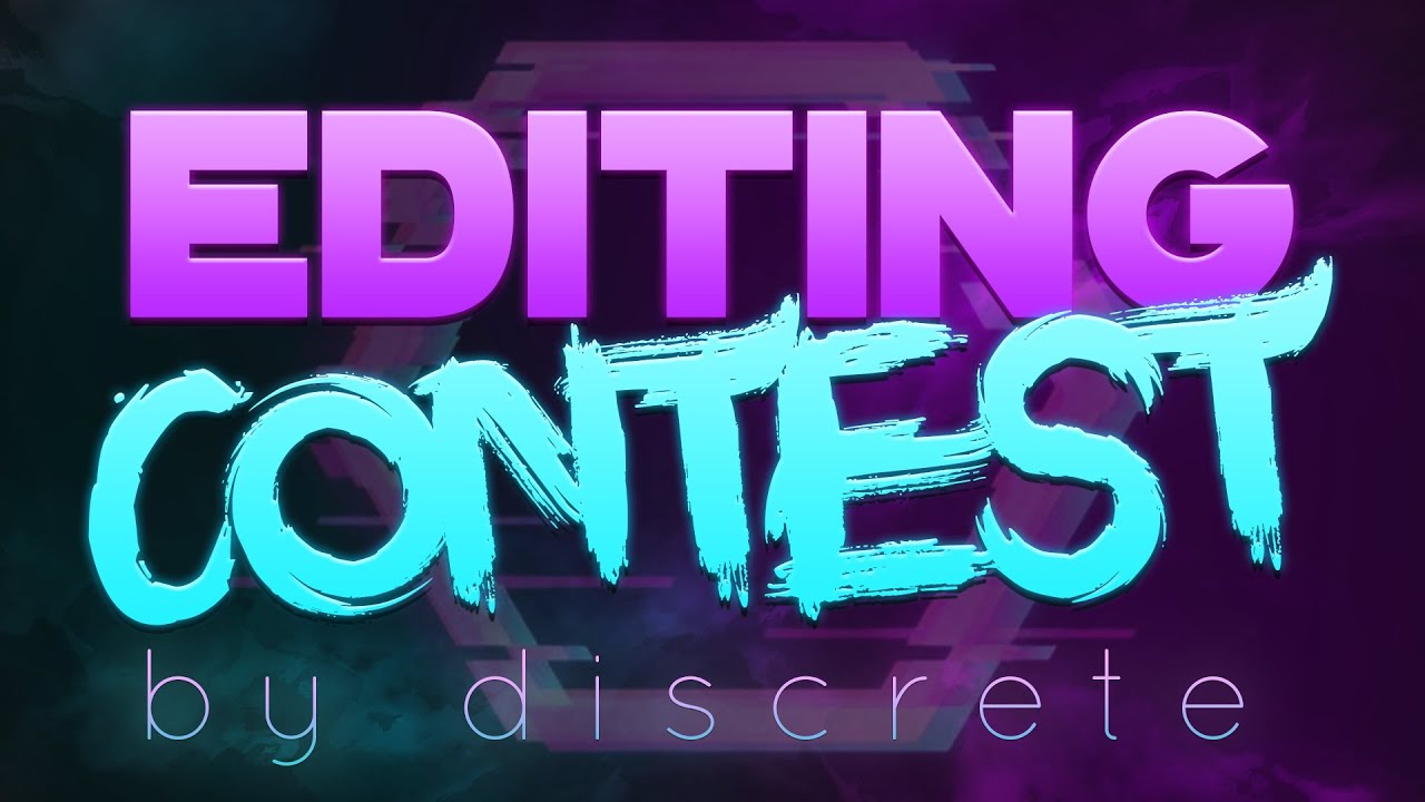 Discrete Editing Contest | Money Prize - YouTube