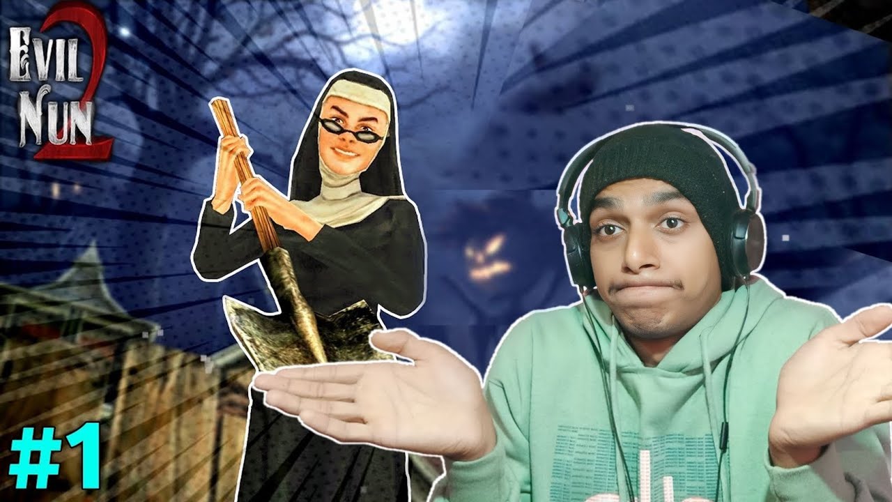 EVIL NUM CAUGHT US | EVIL NUN 2 HORROR GAMEPLAY #1 - YouTube