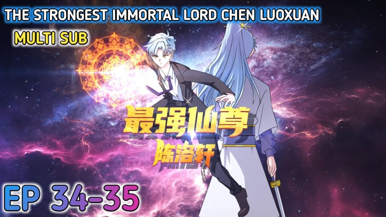 The Strongest Immortal Lord Chen Luo Xuan Ep 34-35 Multi Sub 1080p ...