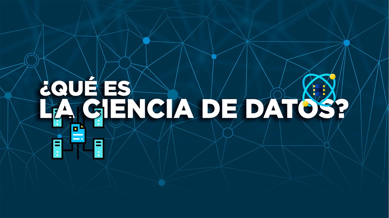 ¿Sabes qué es la CIENCIA DE DATOS/DATA SCIENCE? ¡Aquí te lo explicamos ...