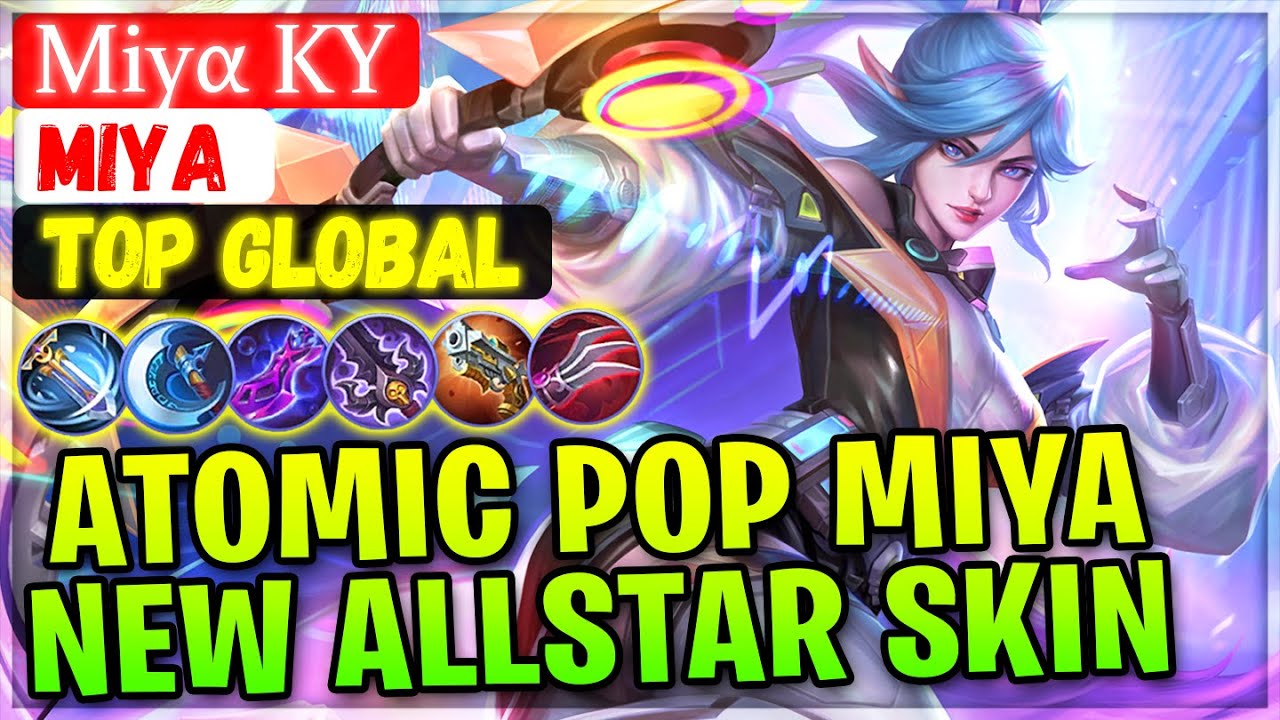Atomic Pop Miya, New ALLSTAR Skin Gameplay [ Top Global Miya ] Miyα KY - Mobile Legends Build ...