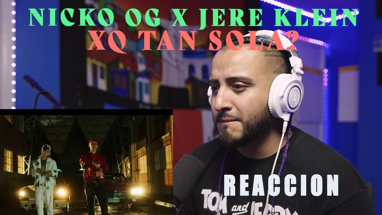 Artista Urbano Reacciona A Xq Tan Sola Nickoog Clk Ft Jere Klein