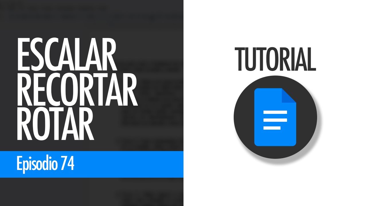 Cómo ESCALAR, ROTAR y RECORTAR imágenes. Documentos visuales | Google ...
