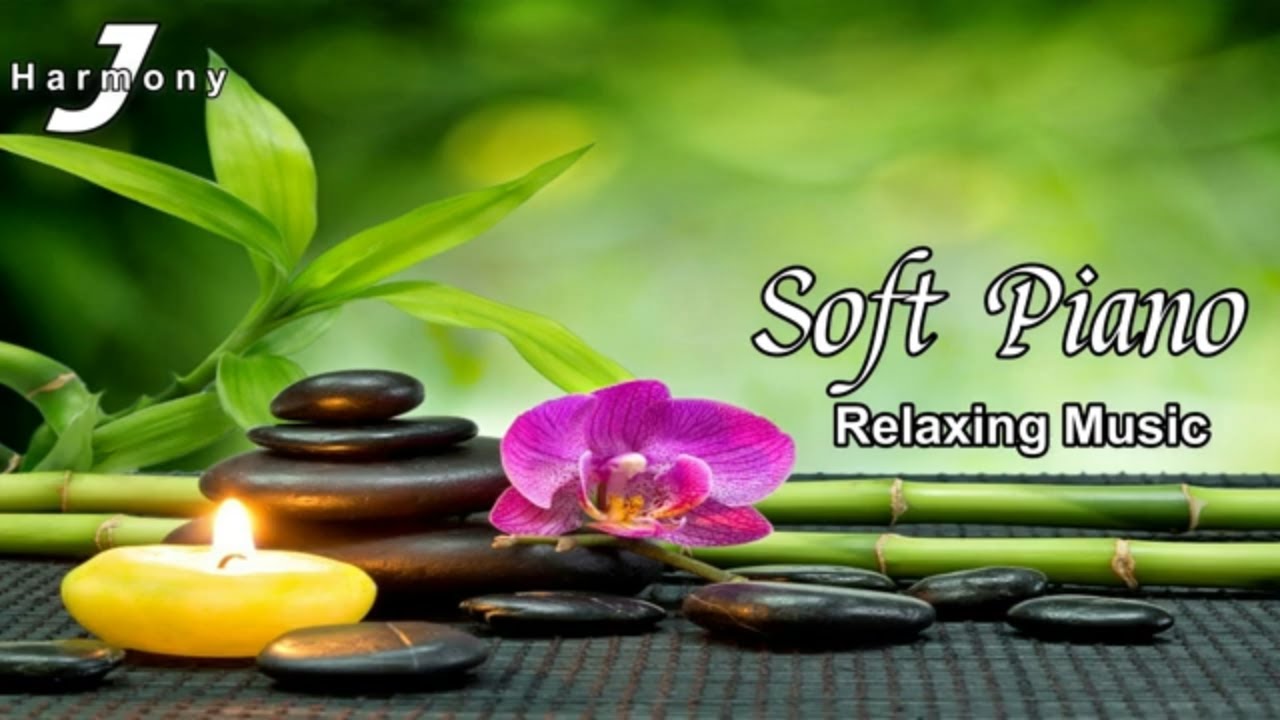 Soft Piano - Music for Relaxing, Spa, Sleeping, Healing, Calm Anxiety ...