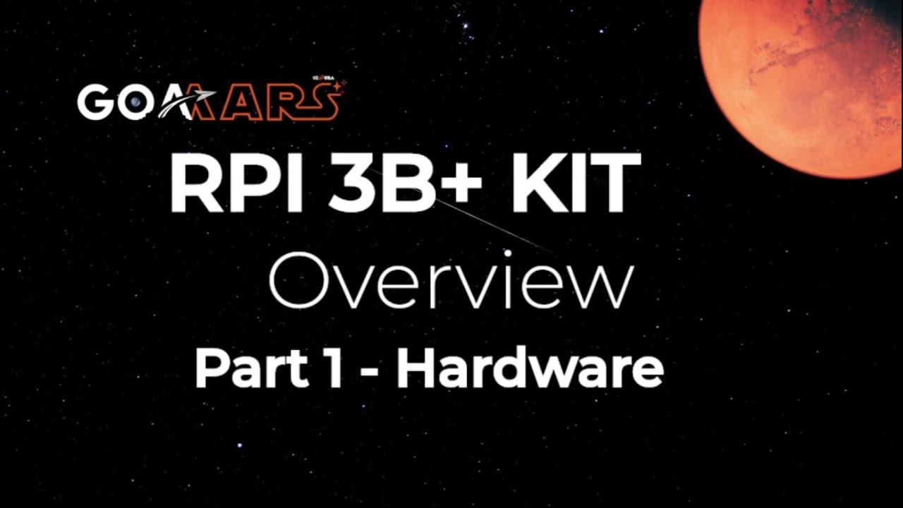 Goa2Mars Raspberry Pi 3B+ Kit Overview | Part 1 - Hardware - YouTube