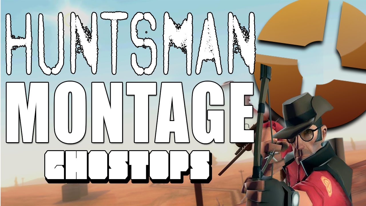 Team Fortress 2: The Huntsman (Huntsman Montage) - YouTube