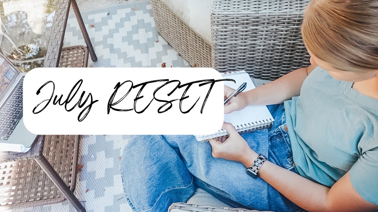 July RESET // Monthly and Weekly Planning // Slow Summer Days - YouTube