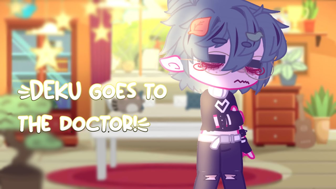 Deku goes to the doctor! || Bnha || no ships? || read desc. Pls☺️ - YouTube