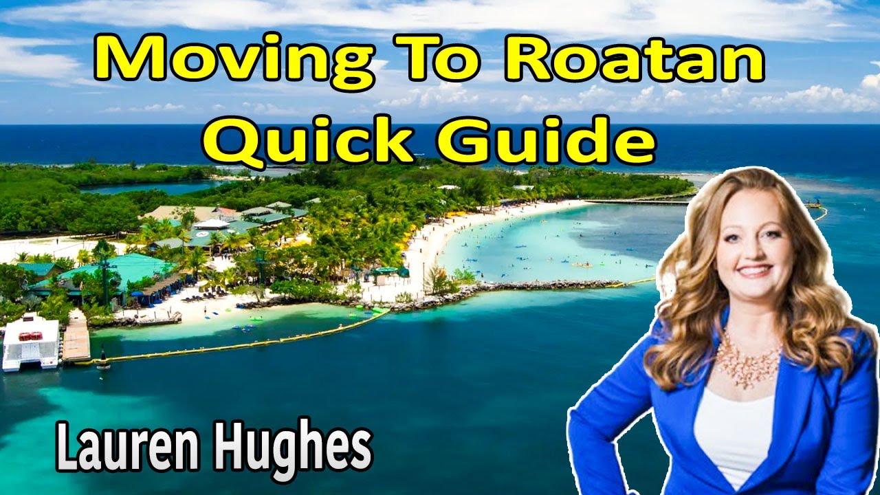 Moving To Roatan Honduras | A Quick Guide || Lauren Hughes Realtor and ...