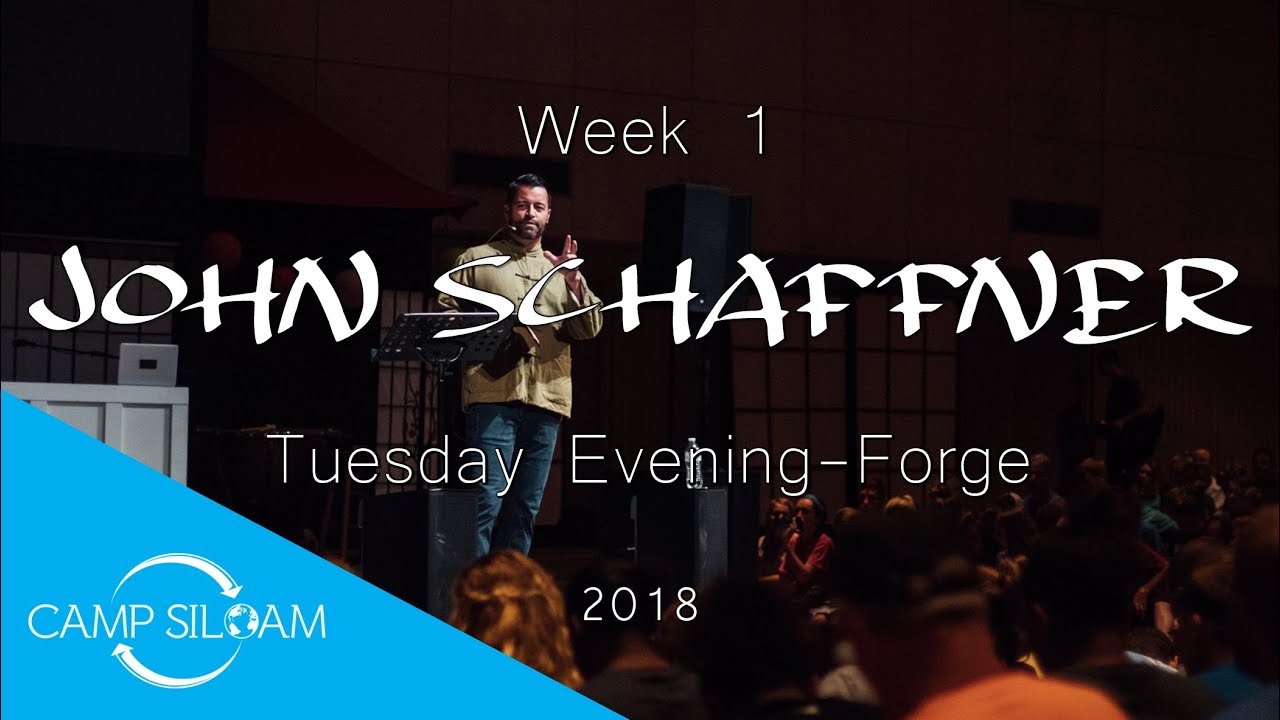Camp Siloam 2018 - Week One - John Schaffner Tuesday Evening - YouTube