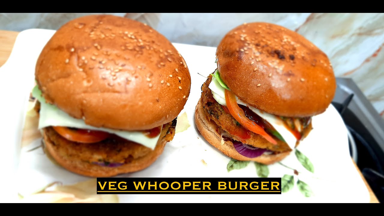Veg Burger Whooper I वेज बर्गर I Easy Home Made Burger Recipe - YouTube