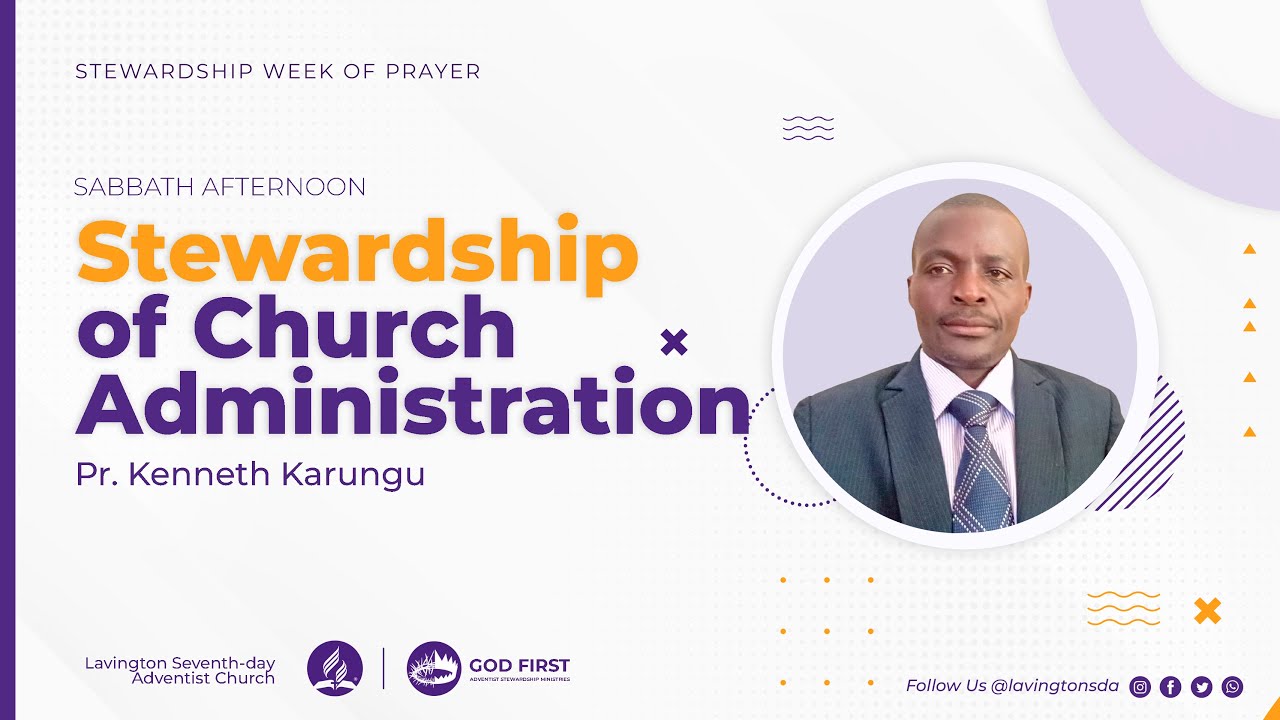 Stewardship of Church Administration – Pr. Kenneth Karungu | Sabbath ...