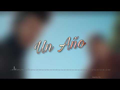 Un Año [Remix] ✘ Sebastian Yatra ft Reik ✘ Santy Dj