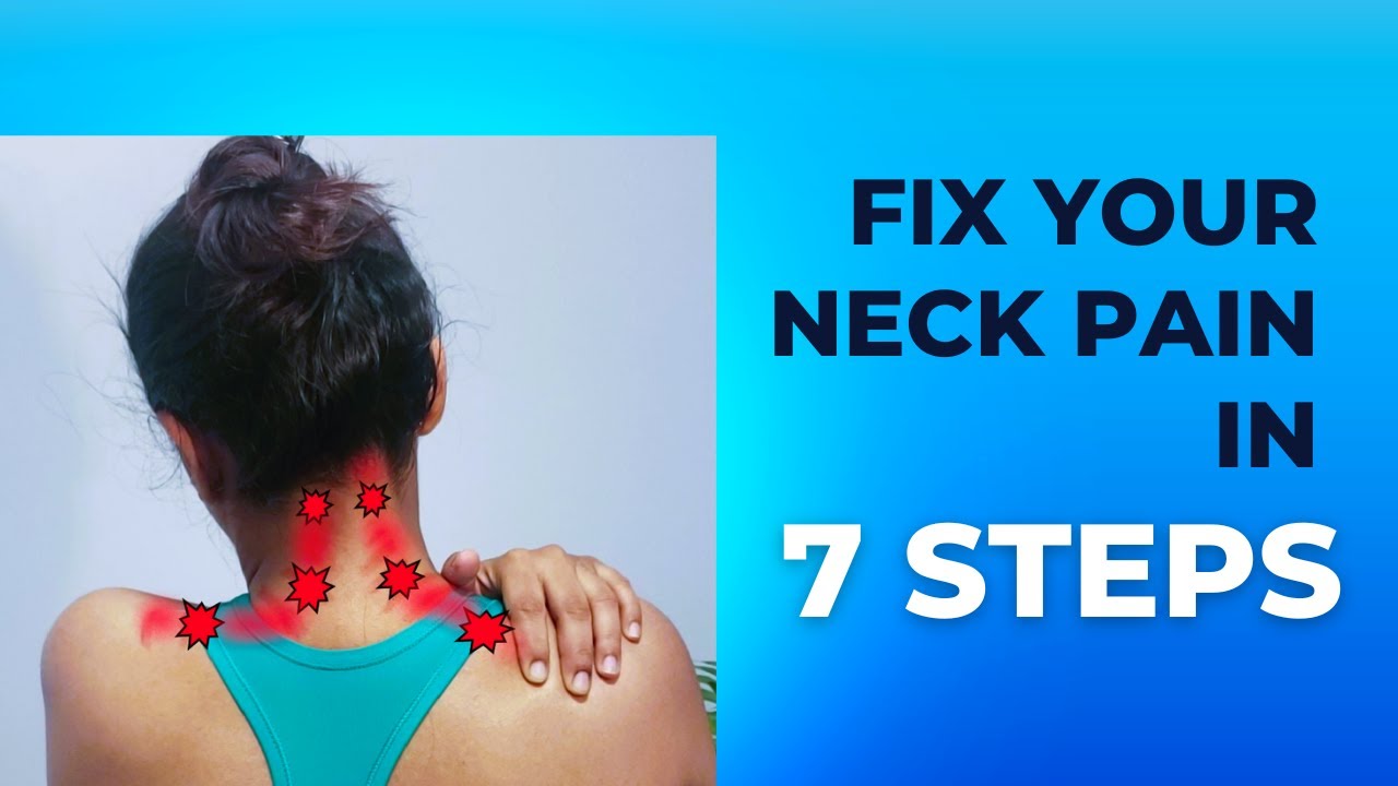 How to fix your NECK PAIN in EASY 7 steps? Neck Pain treatment - YouTube