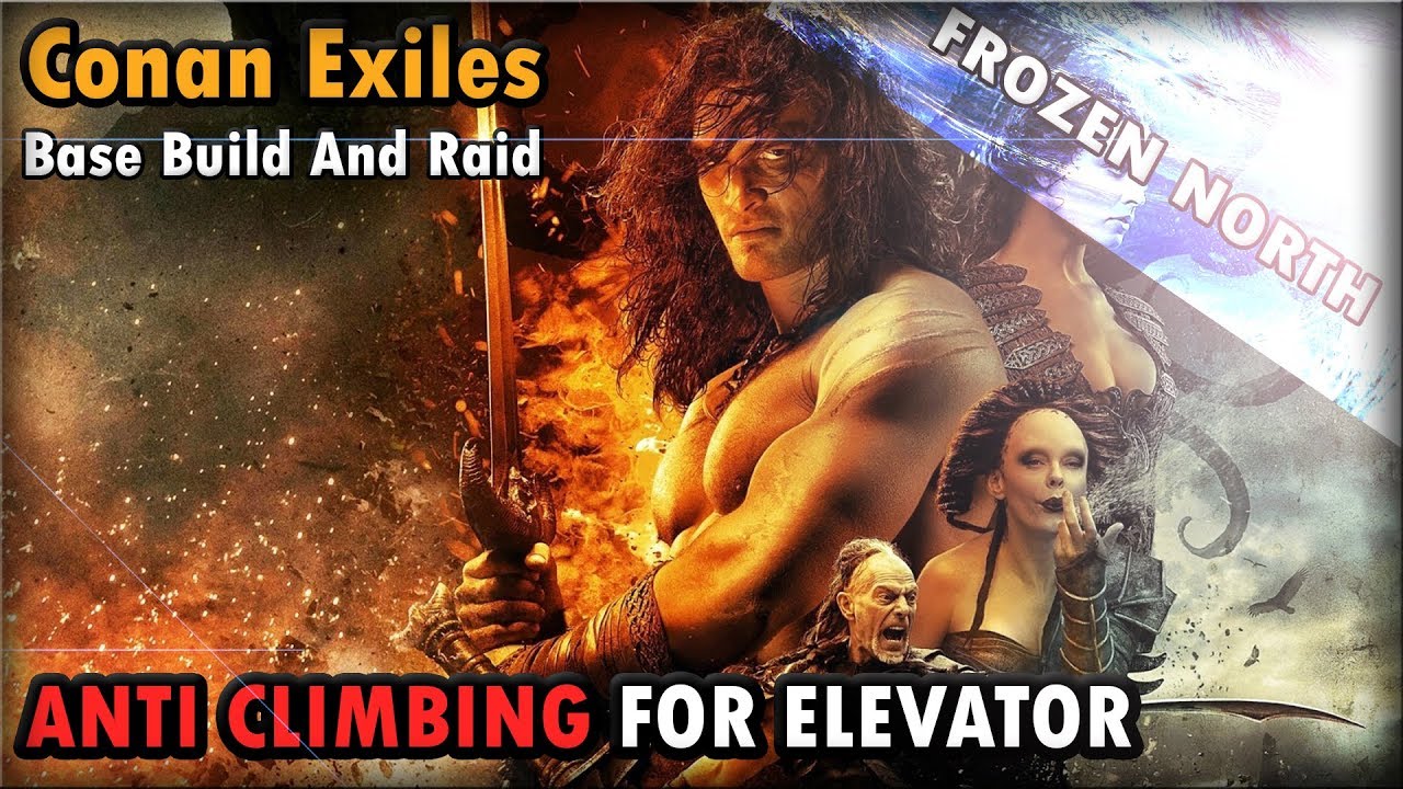 Conan Exiles - Base Build And Raid (Anti Climbing Elevator) - YouTube