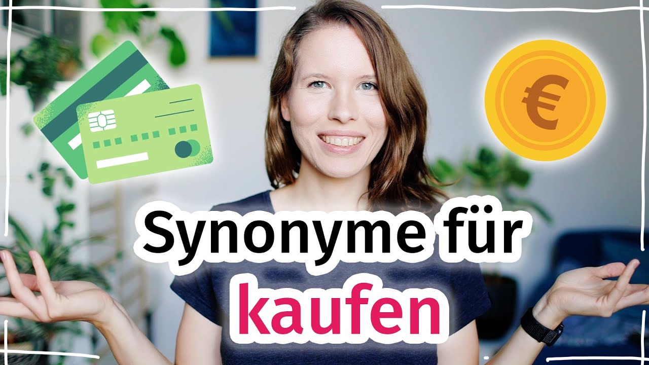 7 Synonyme für "kaufen": Erweitere deinen Wortschatz (B2, C1)! - YouTube