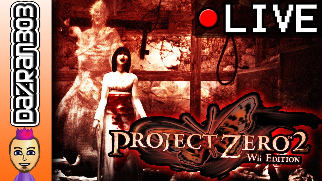 PROJECT ZERO 2 Wii EDITION | Playthrough #4 Live Stream - YouTube