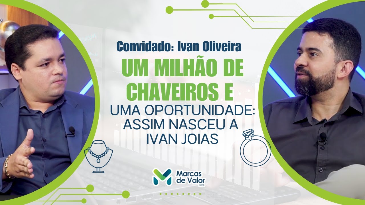 #41 - A HISTÓRIA INSPIRADORA DA IVAN JOIAS - IVAN OLIVEIRA - MARCAS DE VALOR - YouTube