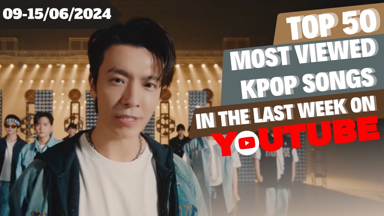 [TOP 50] MOST VIEWED MUSIC VIDEOS BY KPOP ACTS IN THE LAST WEEK | 9 - 15 JUNE 2024 - YouTube