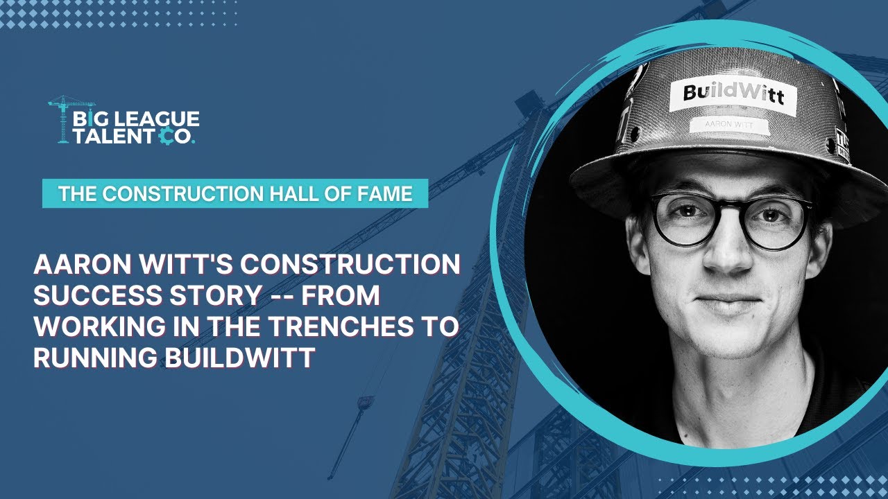 Aaron Witt's Construction Success Story -- From Working In The Trenches ...