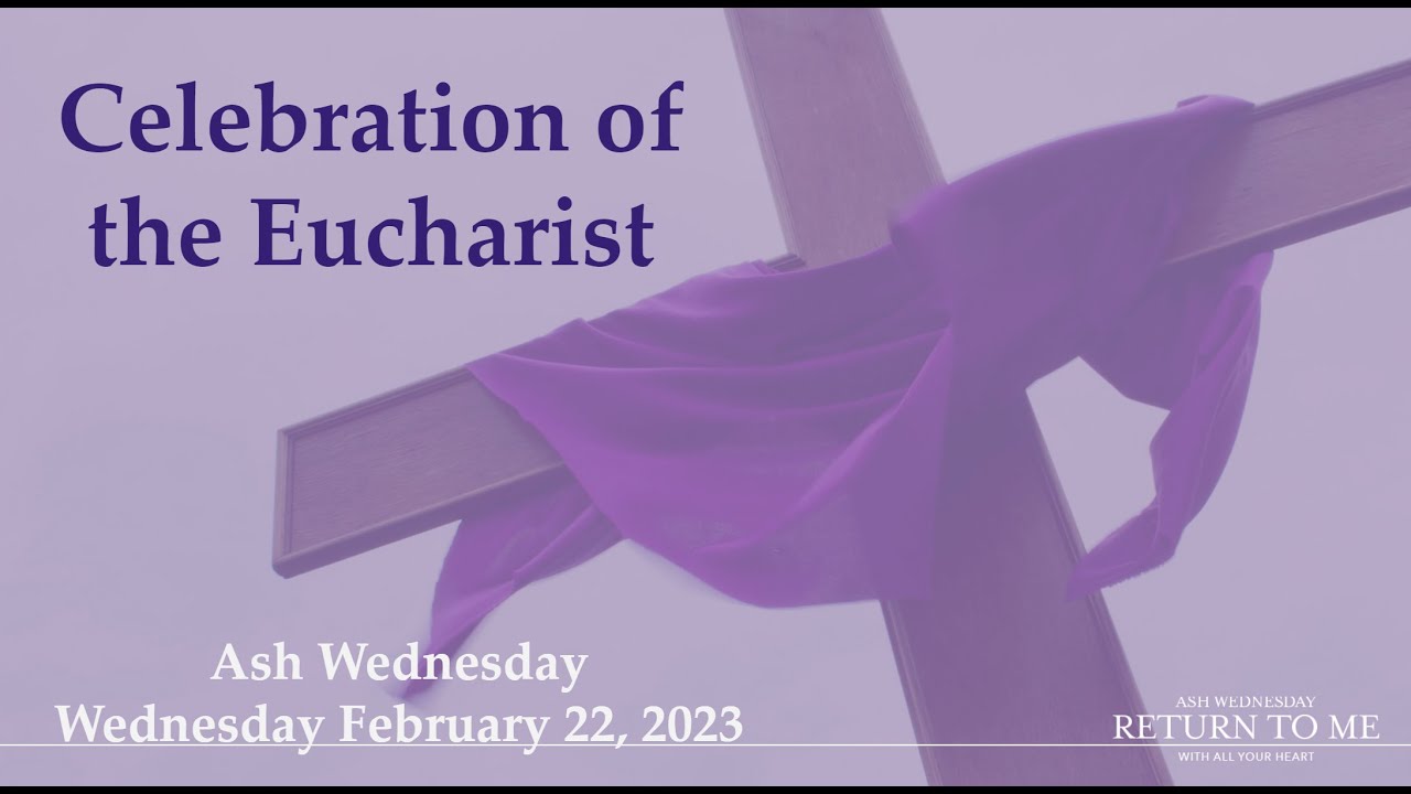 Ash Wednesday Celebration of the Eucharist - YouTube