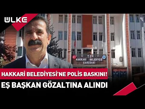 Hakkari Belediyesi'ne Polis Baskını! Eş Başkan Mehmet Sıddık Akış Gözaltına Alındı #haber