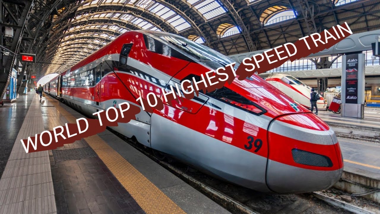 WORLD TOP 10 HIGHEST SPEED TRAIN#WORLD KA 10 SABSE HIGHEST SPEED TRAIN ...