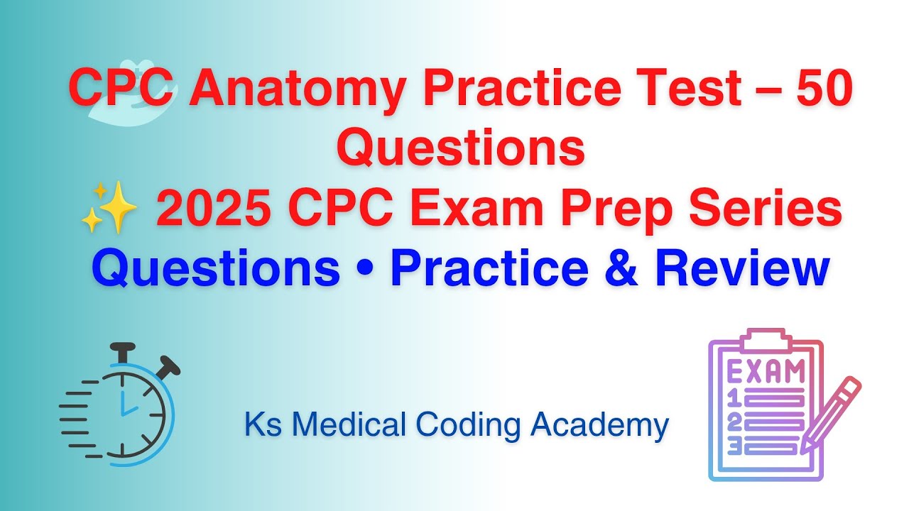 CPC Anatomy Practice Test 2025 | Medical Coding Exam Prep | 50 ...