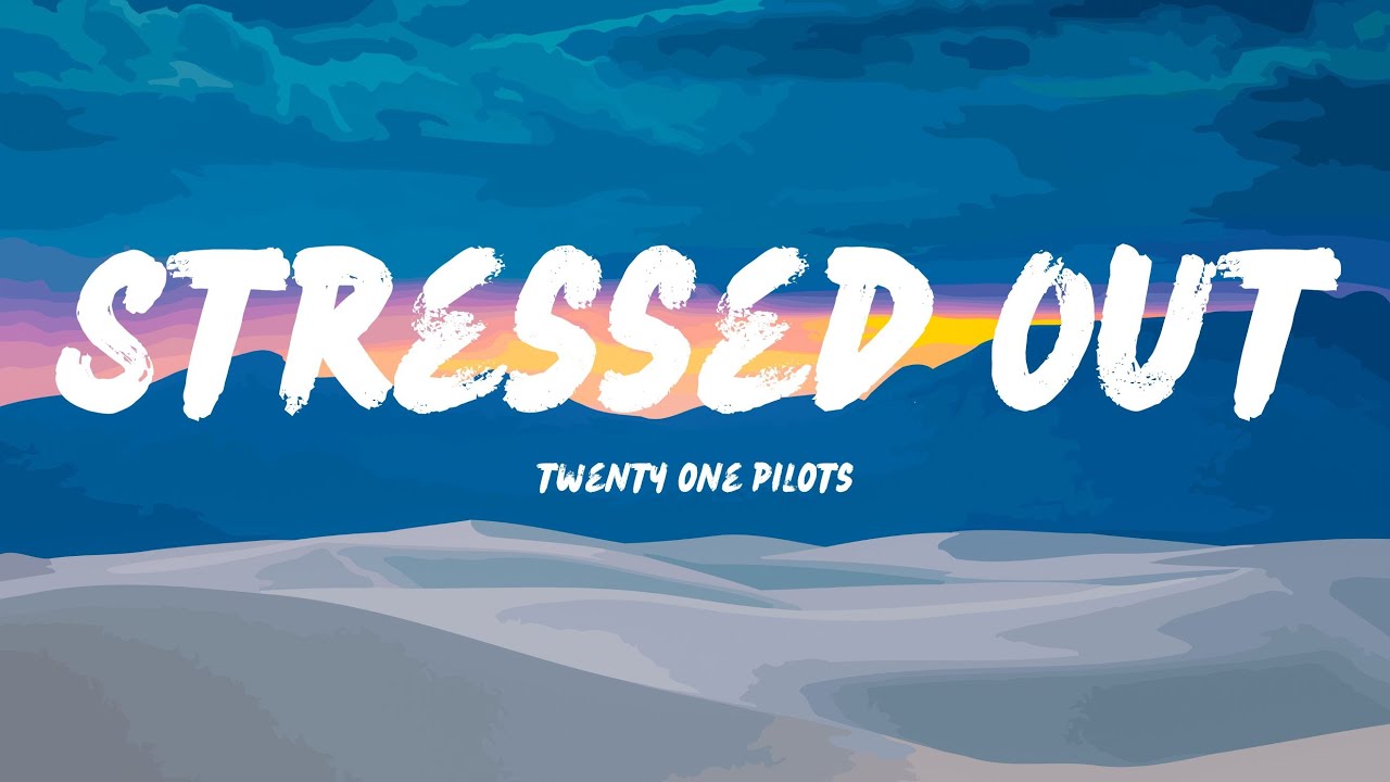 twenty one pilots - Stressed Out ( Lyrics ) - YouTube