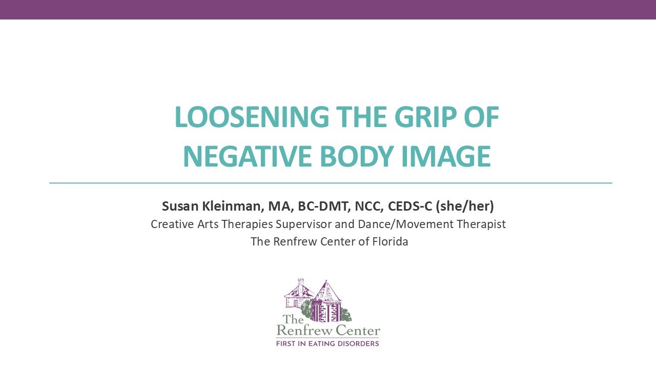 Loosening The Grip of Negative Body Image - YouTube