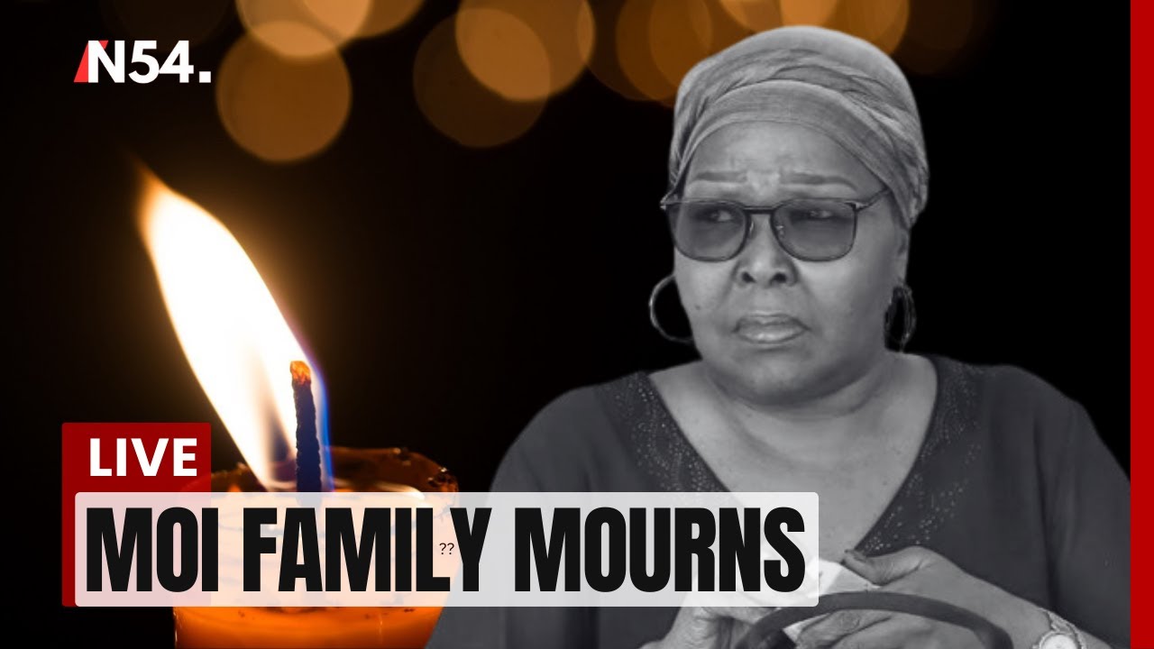 LIVE! Moi Family Mourns: June Chebet Moi death & Farewell - News54 ...