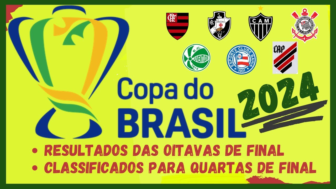 TABELA COPA DO BRASIL 2024 OITAVAS DE FINAL JOGOS DE VOLTA E ...